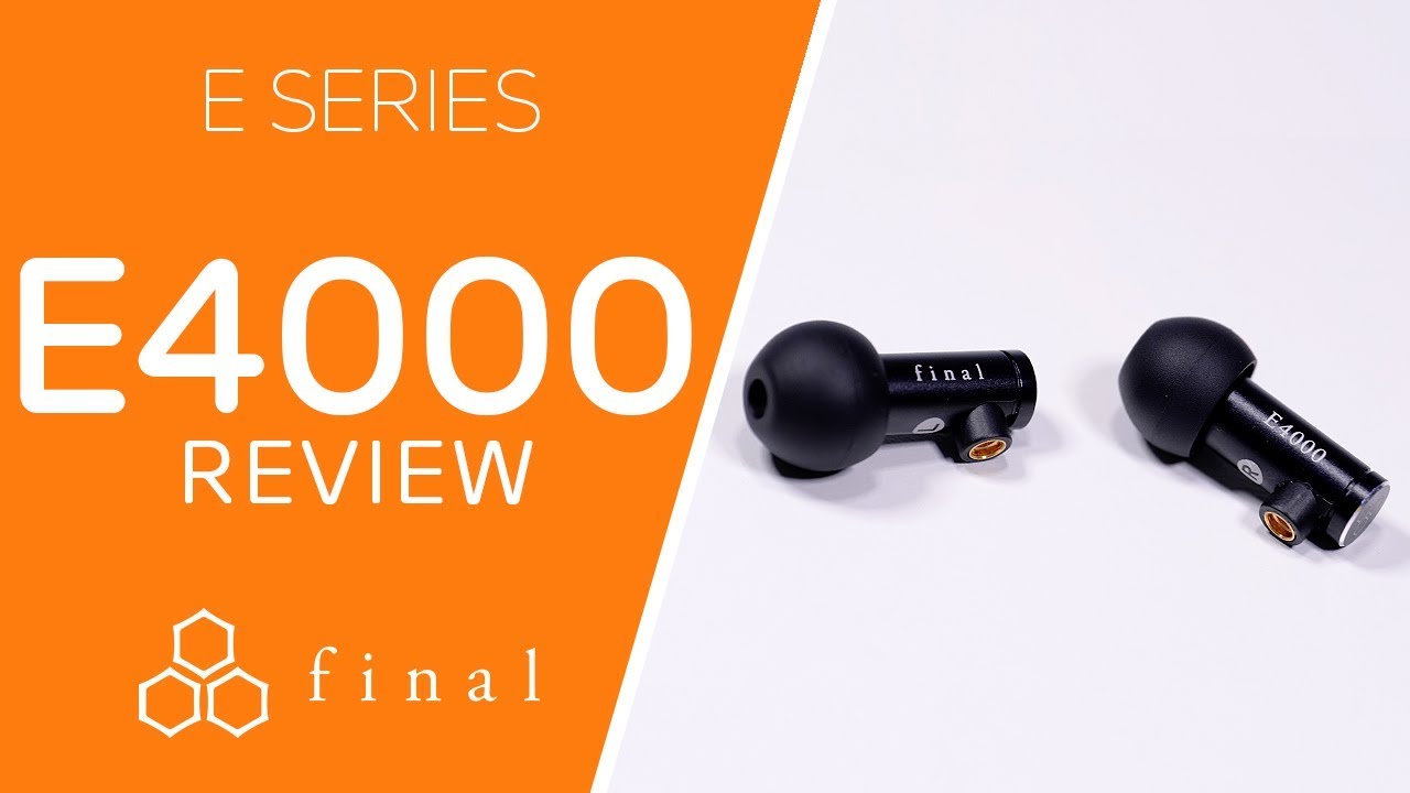 Final E4000 Review & Video | hifiheadphones.co.uk